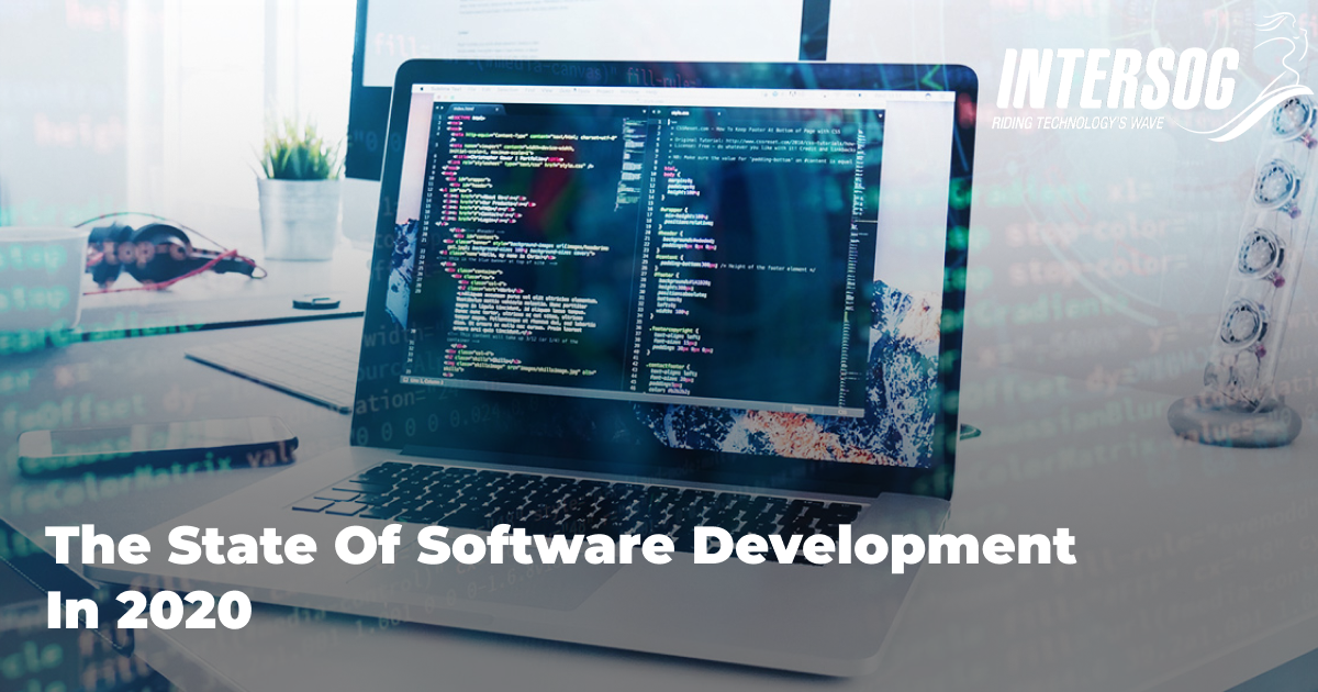 The State Of Software Development In 2020 - Intersog
